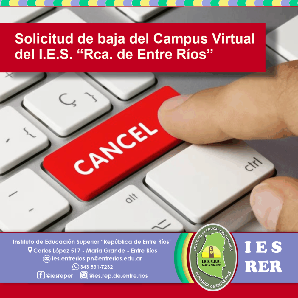 Solicitud de Baja del Campus Virtual – Instituto de Educación Superior "República de Entre Ríos"